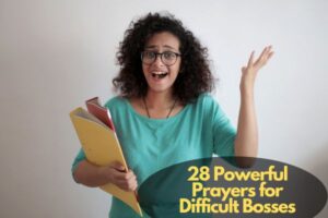 28 Powerful Prayers For Difficult Bosses