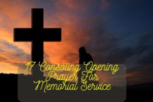 17 Consoling Opening Prayer For Memorial Service
