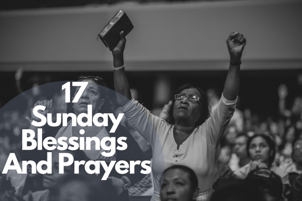 17 Powerful Sunday Blessings And Prayers