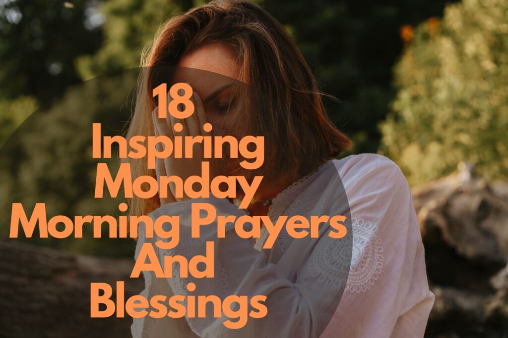18 Inspiring Monday Morning Prayers And Blessings