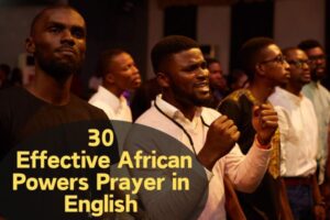 30 Effective African Powers Prayer In English