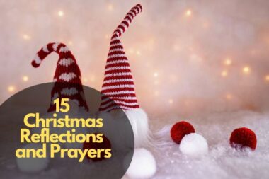 15 Christmas Reflections And Prayers