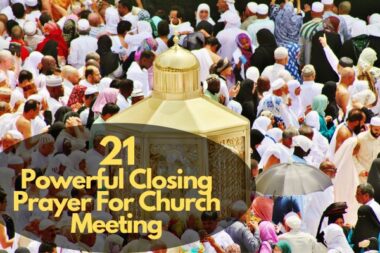 21 Powerful Closing Prayer For Church Meeting
