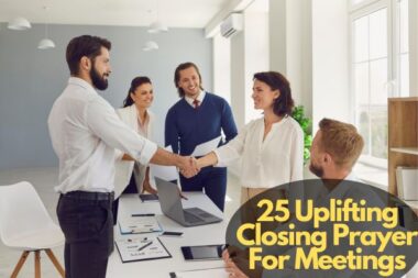 25 Uplifting Closing Prayer For Meetings
