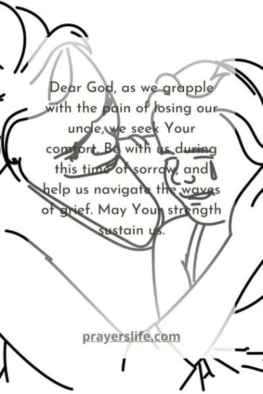 20 Comforting Prayer For Uncle Who Passed Away