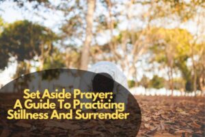 Set Aside Prayer: A Guide To Practicing Stillness And Surrender
