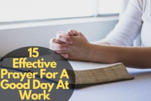 15 Effective Prayer For A Good Day At Work