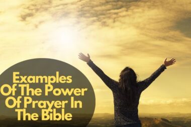 Examples Of The Power Of Prayer In The Bible: Captivating