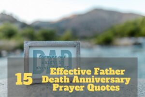 15 Effective Father Death Anniversary Prayer Quotes