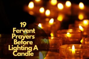 19 Fervent Prayers Before Lighting A Candle