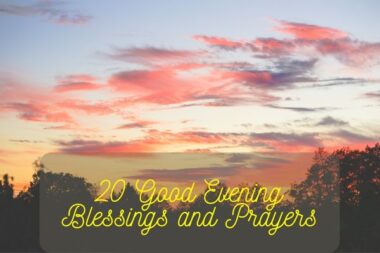 20 Good Evening Blessings And Prayers