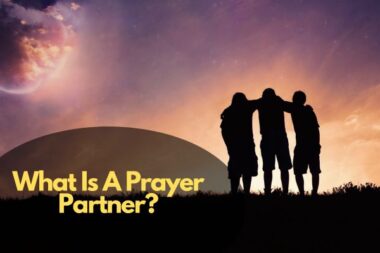 What Is A Prayer Partner? Comprehensive Guide