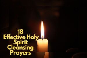 18 Effective Holy Spirit Cleansing Prayers