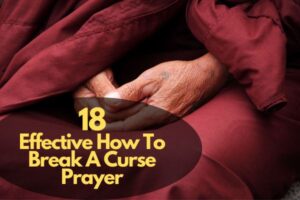 18 Effective How To Break A Curse Prayer