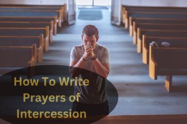 How To Write Prayers Of Intercession - 2023
