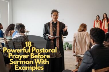 18 Powerful Pastoral Prayer Before Sermon With Examples