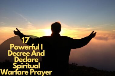 17 Powerful I Decree And Declare Spiritual Warfare Prayer