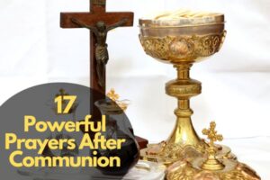 17 Powerful Prayers After Communion