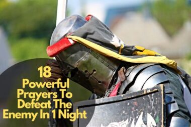 18 Powerful Prayers To Defeat The Enemy In 1 Night