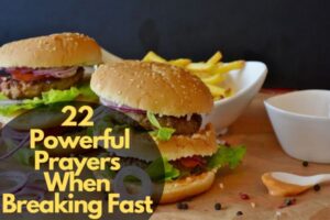 22 Powerful Prayers When Breaking Fast