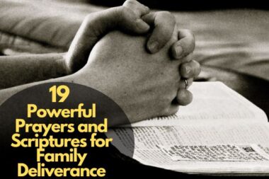 19 Powerful Prayers And Scriptures For Family Deliverance