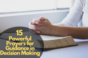 15 Powerful Prayers For Guidance In Decision Making