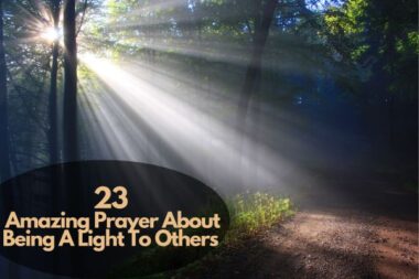 23 Amazing Prayer About Being A Light To Others
