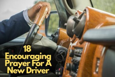 18 Prayer For A New Driver To Serve And To Protect