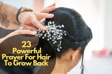 23 Powerful Prayer For Hair To Grow Back