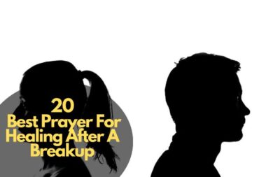 20 Best Prayer For Healing After A Breakup