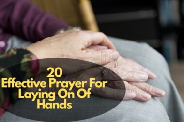 20 Effective Prayer For Laying On Of Hands