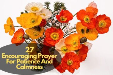 27 Powerful Prayers For Patience And Calmness