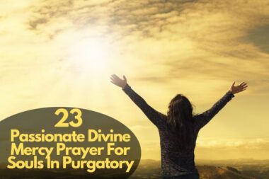 23 Powerful Divine Mercy Prayer For Souls In Purgatory