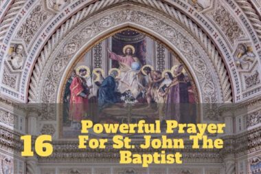 16 Powerful Prayer For St. John The Baptist