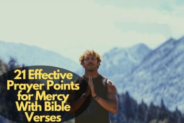 21 Effective Prayer Points For Mercy With Bible Verses