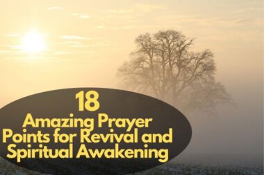 18 Powerful Prayer Points For Revival And Spiritual Awakening