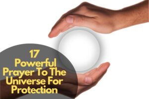 17 Powerful Prayer To The Universe For Protection