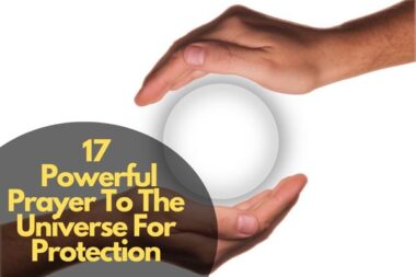 17 Powerful Prayer To The Universe For Protection