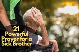 21 Powerful Prayer For A Sick Brother