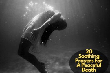 20 Soothing Prayers For A Peaceful Death