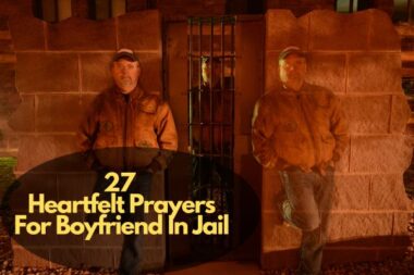 27 Heartfelt Prayers For Boyfriend In Jail