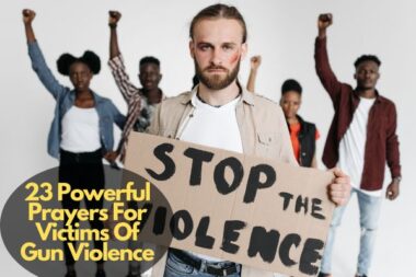 23 Powerful Prayers For Victims Of Gun Violence
