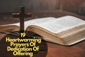 19 Heartwarming Prayers Of Dedication Of Offering