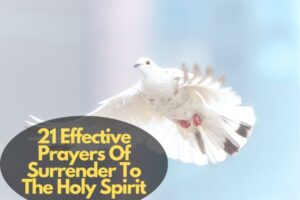 21 Effective Prayers Of Surrender To The Holy Spirit