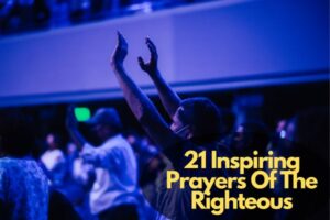 21 Inspiring Prayers Of The Righteous
