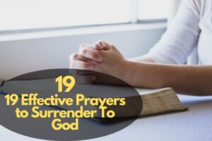 19 Effective Prayers To Surrender To God