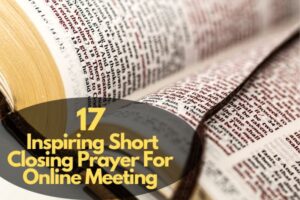 17 Inspiring Short Closing Prayer For Online Meeting