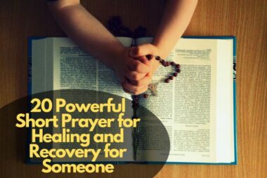 20 Powerful Short Prayer For Healing And Recovery For Someone