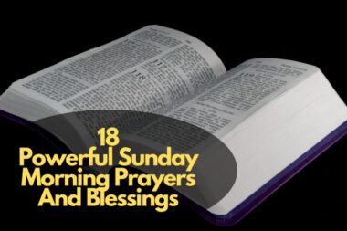 18 Powerful Sunday Morning Prayers And Blessings