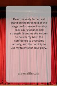 17 Powerful Prayers Before A Stage Performance